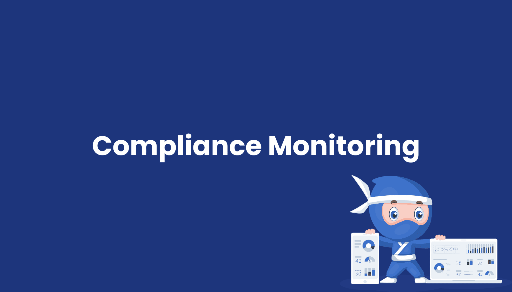 Compliance Monitoring - Definition, Überwachung & Prozessintegration